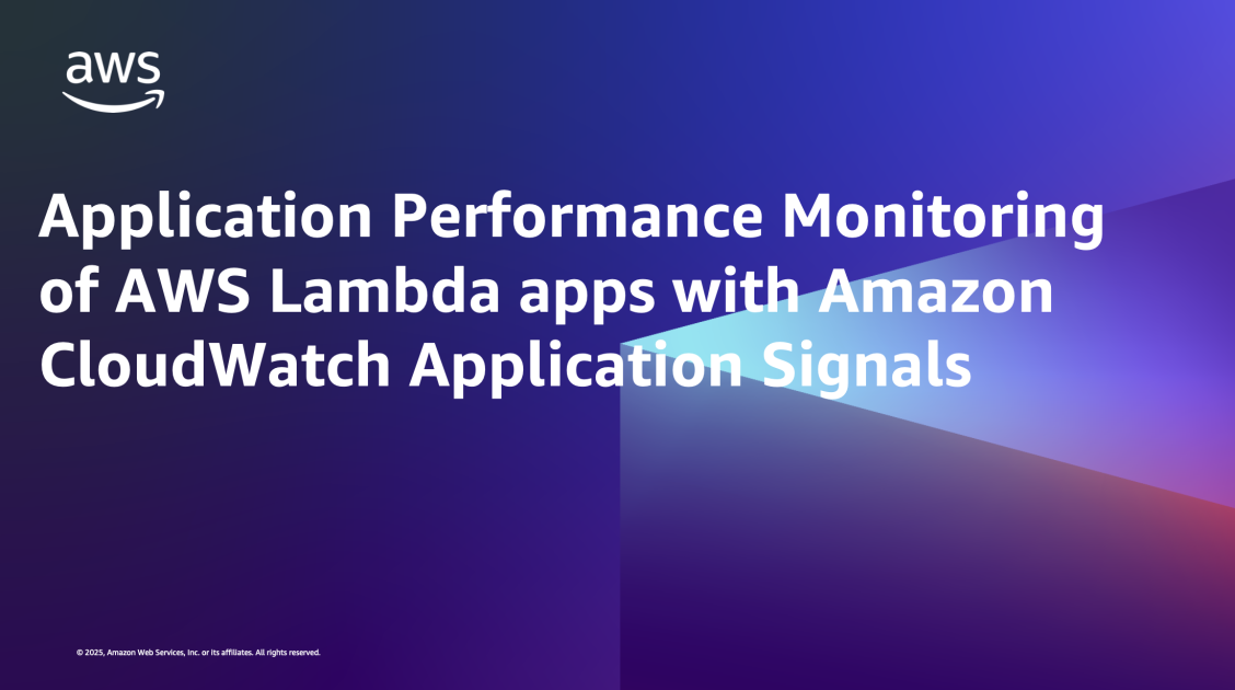 Application Performance Monitoring of AWS Lambda apps with Amazon CloudWatch Application Signals ...